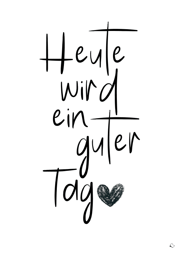 Wandbild "Heute wird ein guter Tag" ausdrucken | helpfully.de